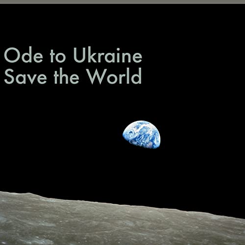 Play Ode to Ukraine, Save the World by Eugene Ratzlaff feat. Natasha ...