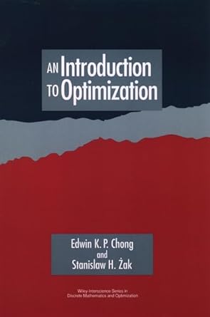 An Introduction to Optimization (Wiley Interscience Series in Discrete Mathematics): Edwin Kah ...