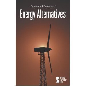 Opposing Viewpoints Series - Energy Alternatives (paperback edition ...