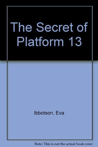 The Secret of Platform Thirteen: Eva Ibbotson: 9780333600139: Amazon ...
