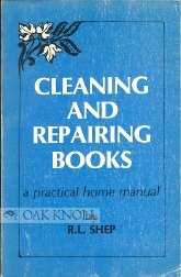 Cleaning and Repairing Books: A Practical Home Manual: Shep, R. L ...