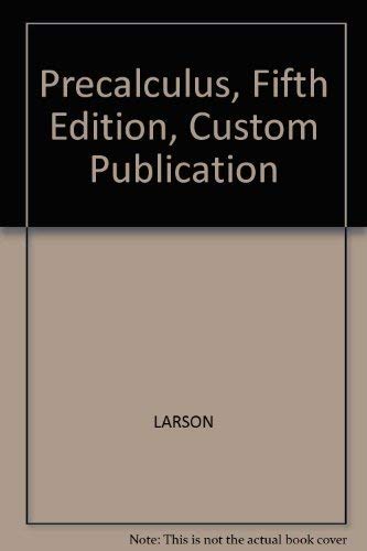 Precalculus, Fifth Edition, Custom Publication: LARSON: 9780618277049 ...