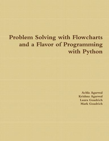 Problem Solving with Flowcharts and a Flavor of Programming with Python: Achla Agarwal ...