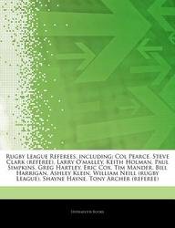 Articles on Rugby League Referees, Including: Col Pearce, Steve Clark ...