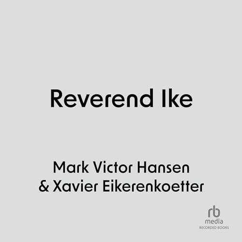Reverend Ike: An Extraordinary Life of Influence (Audio Download): Mark ...
