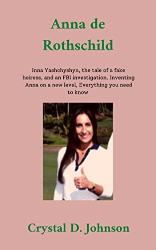 Amazon.com: Anna de Rothschild: Inna Yashchyshyn, the tale of a fake ...