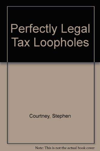 Perfectly Legal Tax Loopholes: Stephen Courtney: 9780749915018: Amazon ...