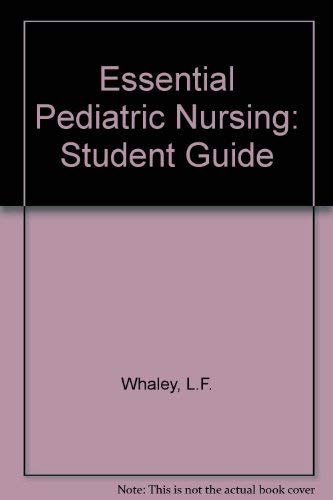 Essentials of Pediatric Nursing/Study Guide: Lucille L. Whaley, Donna L ...