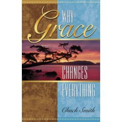 Why Grace Changes Everything: Chuck Smith: Amazon.com: Books