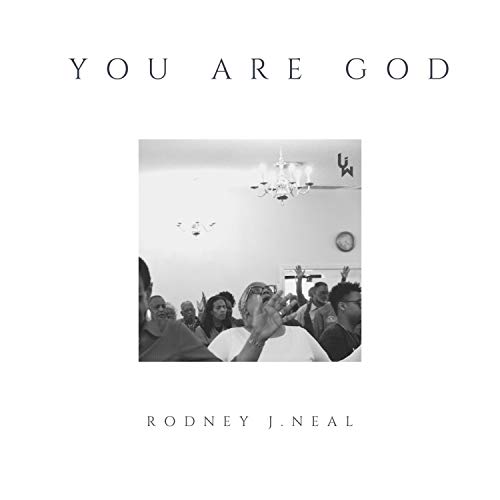 YOU ARE GOD by Rodney J. Neal on Amazon Music - Amazon.co.uk