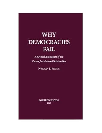Why Democracies Fail A Critical Evaluation Of The Causes For Modern