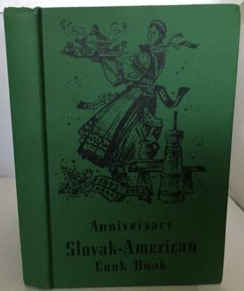 The Anniversary Slovak-american Cook Book 60th Anniversary Edition 1892 ...