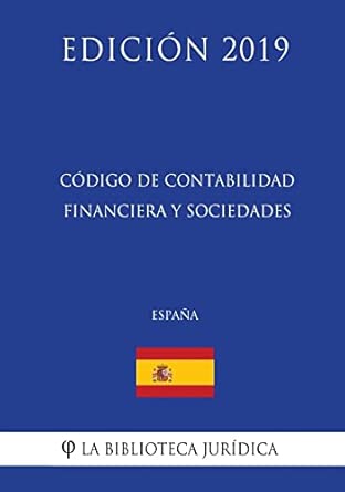 Código de Contabilidad Financiera y Sociedades (España) (Edición 2019 ...