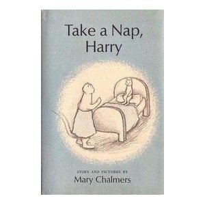 Take a Nap, Harry: Chalmers, Mary: 9780060212445: Amazon.com: Books
