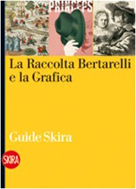 La raccolta Bertarelli (Guide artistiche Skira) : Salsi, Claudio ...