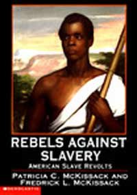 Rebels Against Slavery: American Slave Revolts: Patricia C. McKissack ...