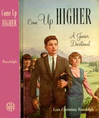 Come up higher;: A junior devotional: Randolph, Lois Christian: Amazon ...