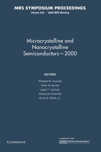 Microcrystalline and Nanocrystalline Semiconductors ― 2000: Volume 638 ...