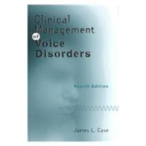 Clinical Management of Voice Disorders: 9780890798836: Medicine ...