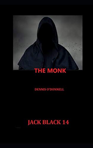 The Monk (Jack Black): O'Donnell, Dennis: 9781096092261: Amazon.com: Books