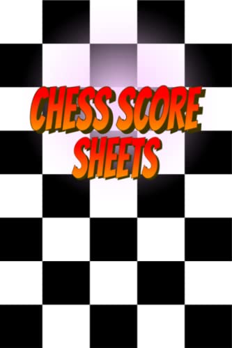 Buy CHESS SCORE SHEET LOGBOOK: A Complete Set of Details for Regular ...