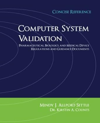 Computer System Validation: Pharmaceutical, Biologics, and Medical ...