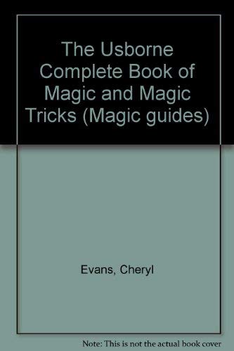 Complete Book of Magic & Magic Tricks: Evans, Cheryl, Heddle, Rebecca ...
