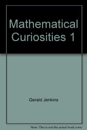 Mathematical Curiosities I: Jenkins, Gerald; Wild, Anne: 9780135612095 ...