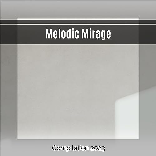 Amazon MusicでVARIOUS ARTISTSのMelodic Mirageを再生する