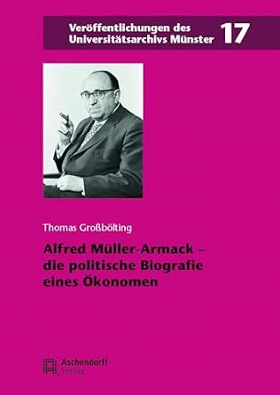 Alfred Muller-armack: The Political Biography of an Economist ...