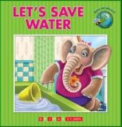 Buy Let's Save Water Book Online at Low Prices in India | Let's Save ...