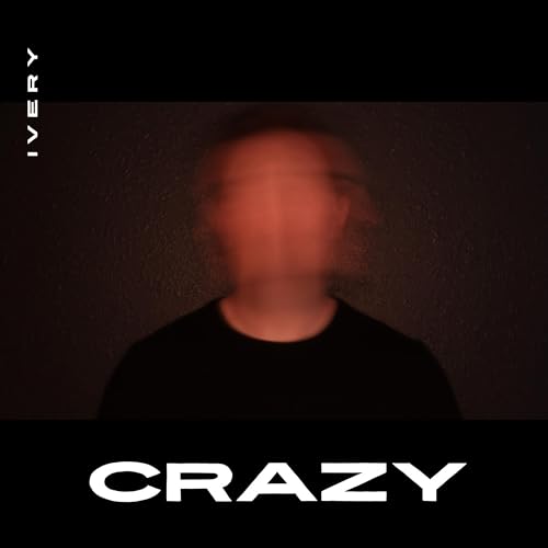 Écouter CRAZY de Ivery sur Amazon Music Unlimited