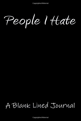 Amazon.com: People I Hate: Blank Lined Journal: 9781545216293: Journals ...
