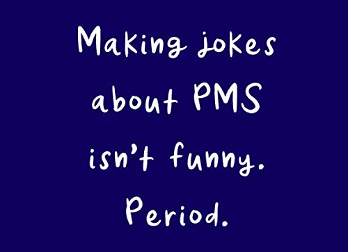 Making Jokes About PMS Isn't Funny. Period.: 2 Year PMS Tracker to ...