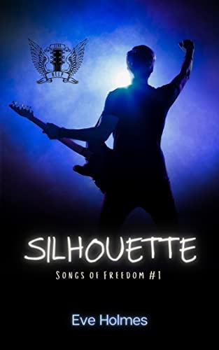 Silhouette (Songs of Freedom Book 1) - Kindle edition by Holmes, Eve ...