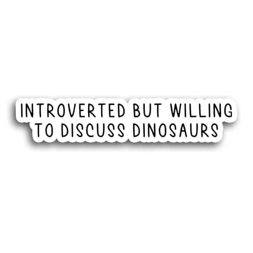 Amazon.com: Introverted but Willing to Discuss Dinosaurs Sticker Funny ...