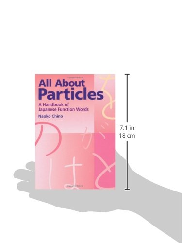 All About Particles: A Handbook of Japanese Function Words - Want It All