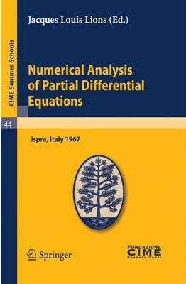 Numerical Analysis of Partial Differential Equations: Lectures given at a Summer School of the ...