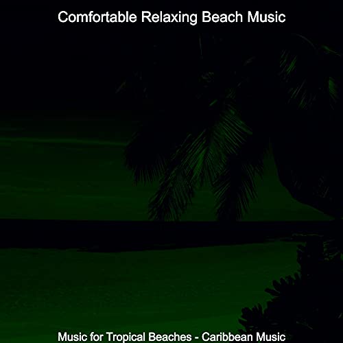 Music for Tropical Beaches - Caribbean Music de Comfortable Relaxing ...