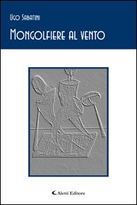 Mongolfiere Al Vento : Sabatini, Ugo: Amazon.co.uk: Books