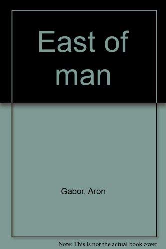 East of Man: Gabor, Aron: 9780920004012: Amazon.com: Books