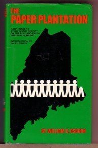 The paper plantation;: Ralph Nader's study group report on the pulp and ...