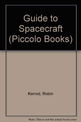 Guide to Spacecraft (Piccolo Explorer Books): Kerrod, Robin, Full Roger ...