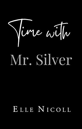Time with Mr. Silver: A forced proximity steamy romance (The Men Series ...