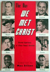 The Day We Met Christ: Personal Experiences of Fifteen Famous ...