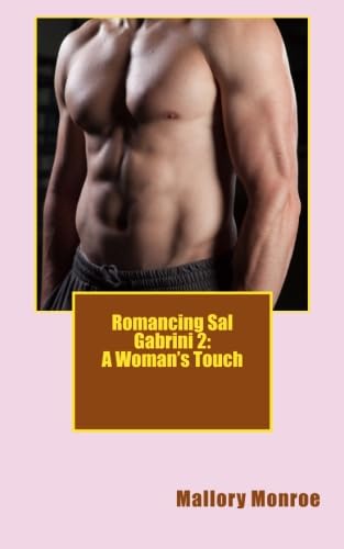 Romancing Sal Gabrini 2: A Woman's Touch (The Sal Gabrini Series): Monroe, Mallory ...