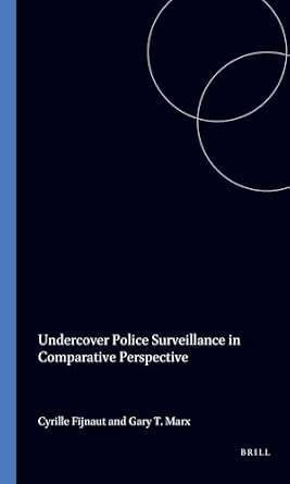 Undercover Police Surveillance in Comparative Perspective: Fijnaut ...