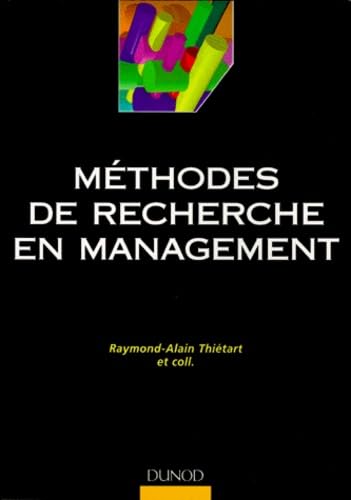 Amazon.com: Méthodes de recherche en management: 9782100037780: Raymond-Alain Thiétart: Books