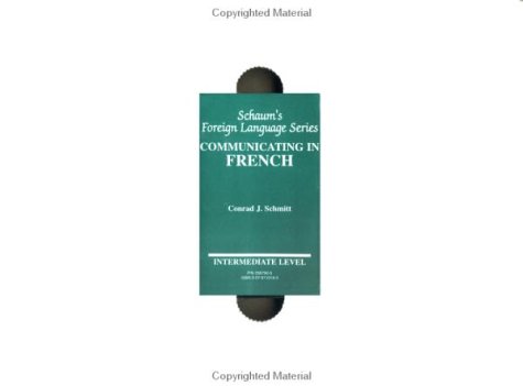 Communicating In French: Book/Audio Cassette Package: Intermediate ...