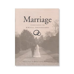 Understanding the Biblical Foundations of Marriage: Institute in Basic ...